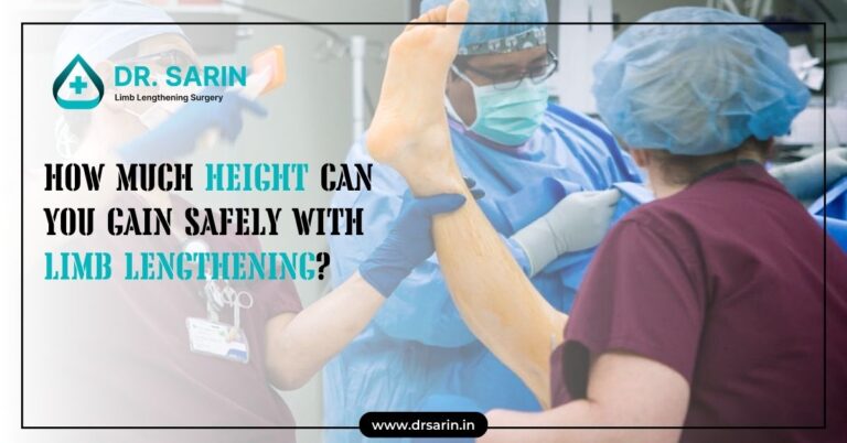How Much Height Can You Gain Safely with Limb Lengthening? - Dr. Sarin